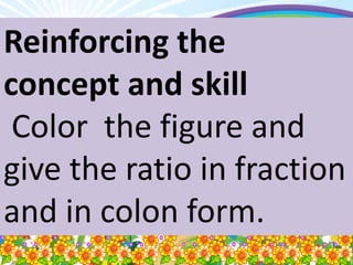 Math q2 w8 lesson 50 expresses ratio using the colon or fraction (1) | PPTX