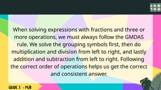 MATH Q4W2 Solve from left to right for both multiplication/division and ...