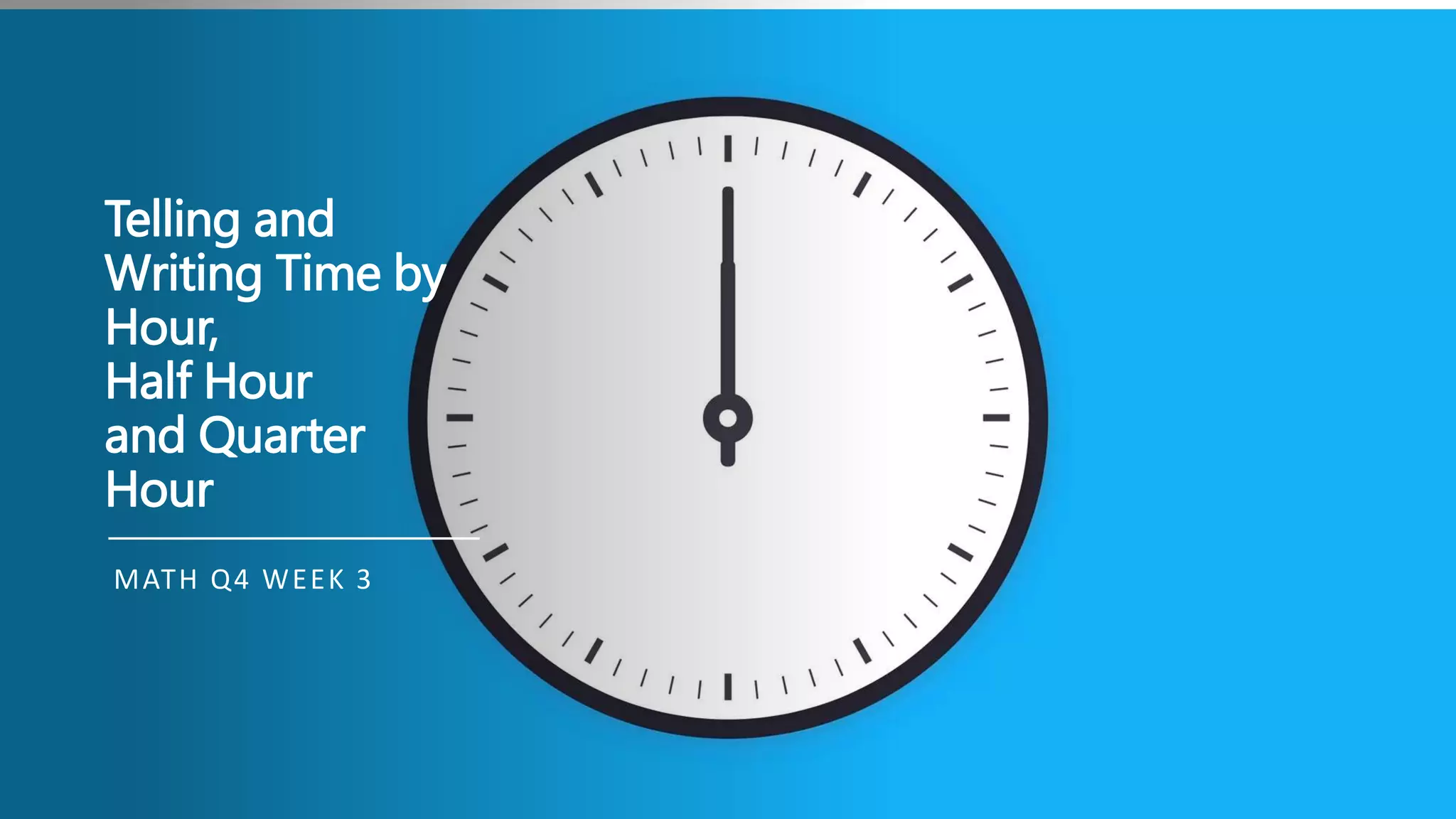 MATH Q4 Week 3 Telling Time.pptx