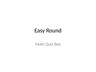 Comprehensive Math Quiz Bee: Easy to Clincher Round Challenges | PPTX