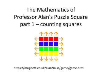 How Many - Part 1 of The Mathematics of Professor Alan's Puzzle Square | PPT