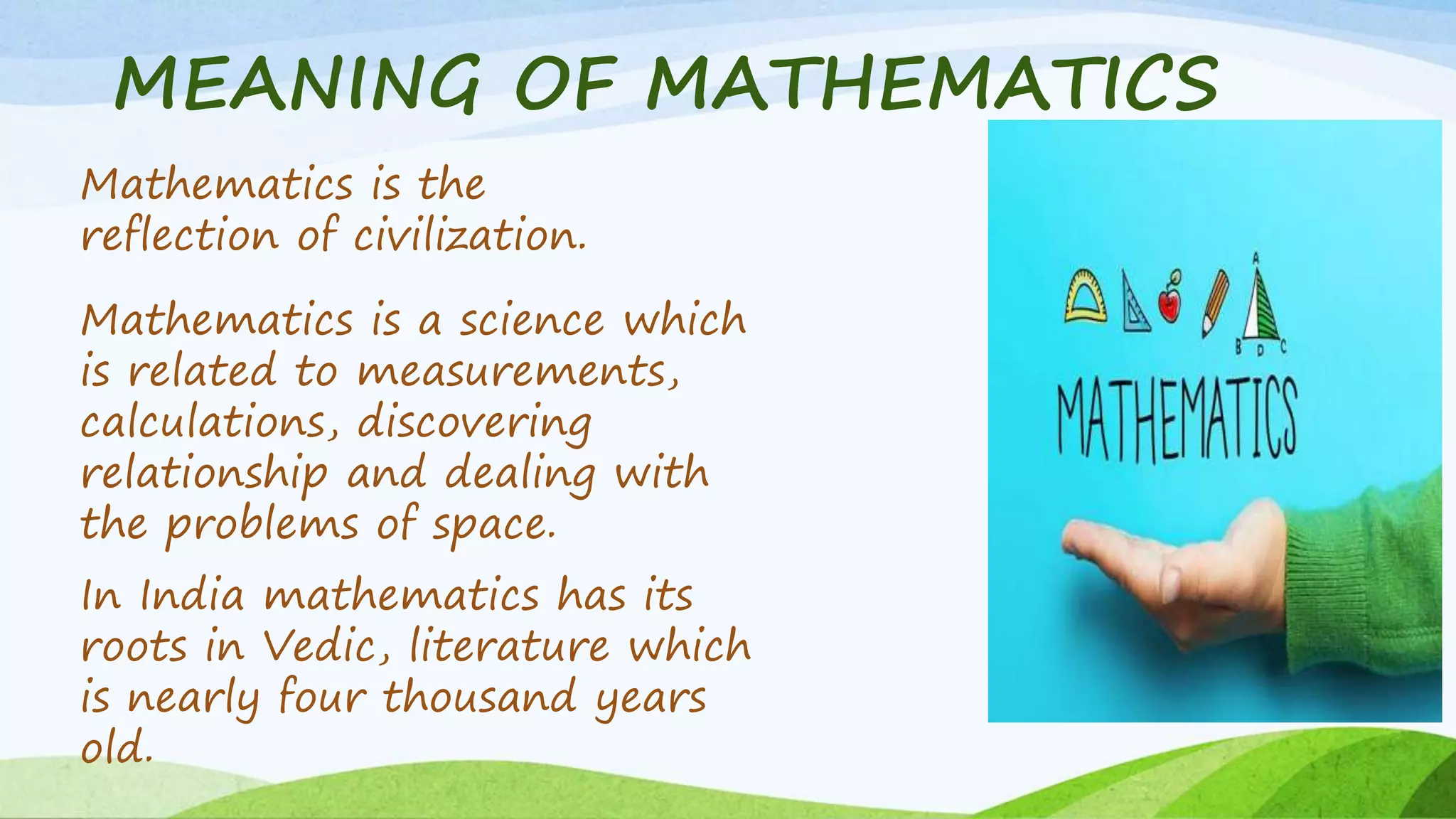 Mathematics : Meaning, Nature, and Definition | PPTX