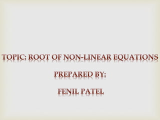 ROOT OF NON-LINEAR EQUATIONS | PPTX