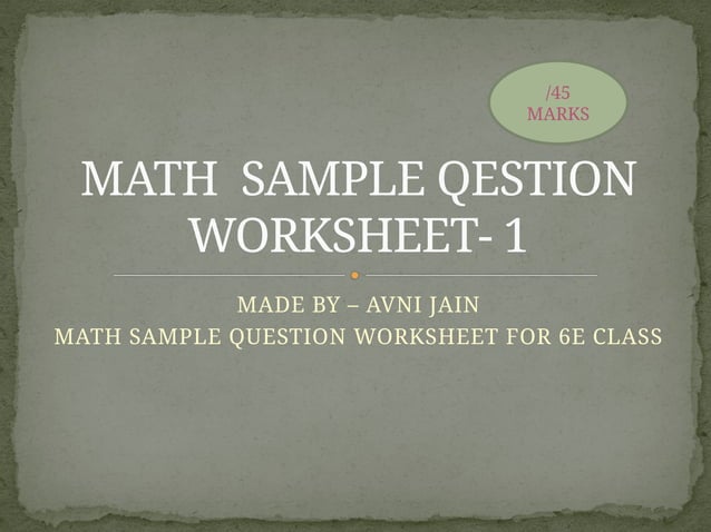 MATH SAMPLE QESTION 1234560WORKSHEET- 1.pptx | Physics | Science