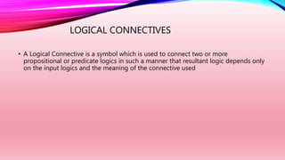 LOGICAL CONNETIVES USE DISCRETE MATHSMATICS ASSINGMENT | PPTX