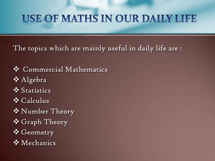 Maths In Our Daily Life Maths In Our Daily Life