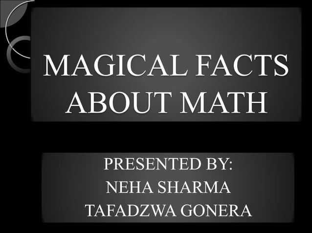 Interesting Facts About Maths PPT Interesting Facts About Maths PPT
