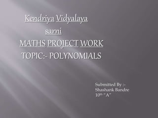 About Polynomials by Shashank Bandre Class 10th CBSE | PPTX