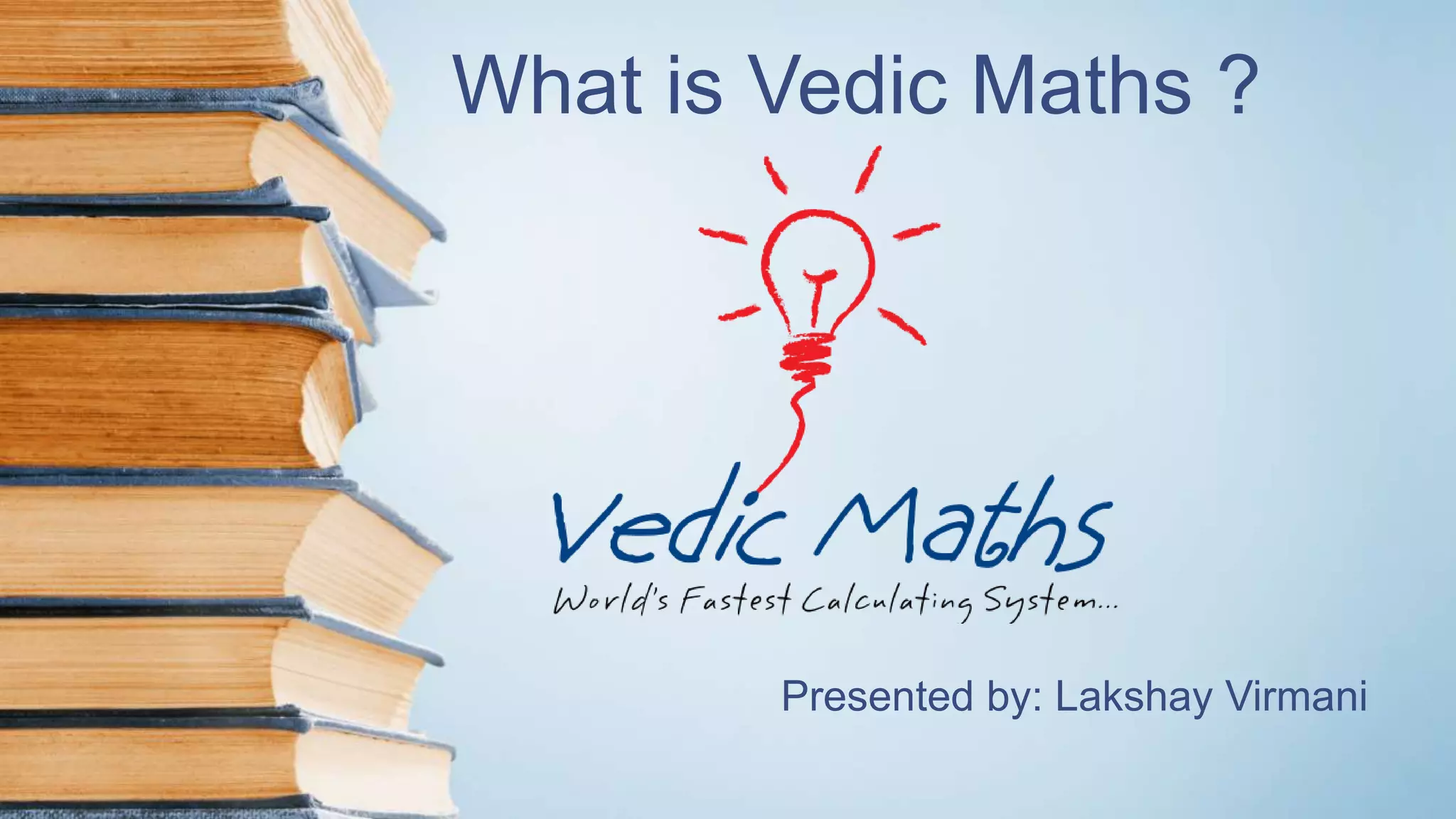 Vedic maths ppt by lakshay virmani | PPTX
