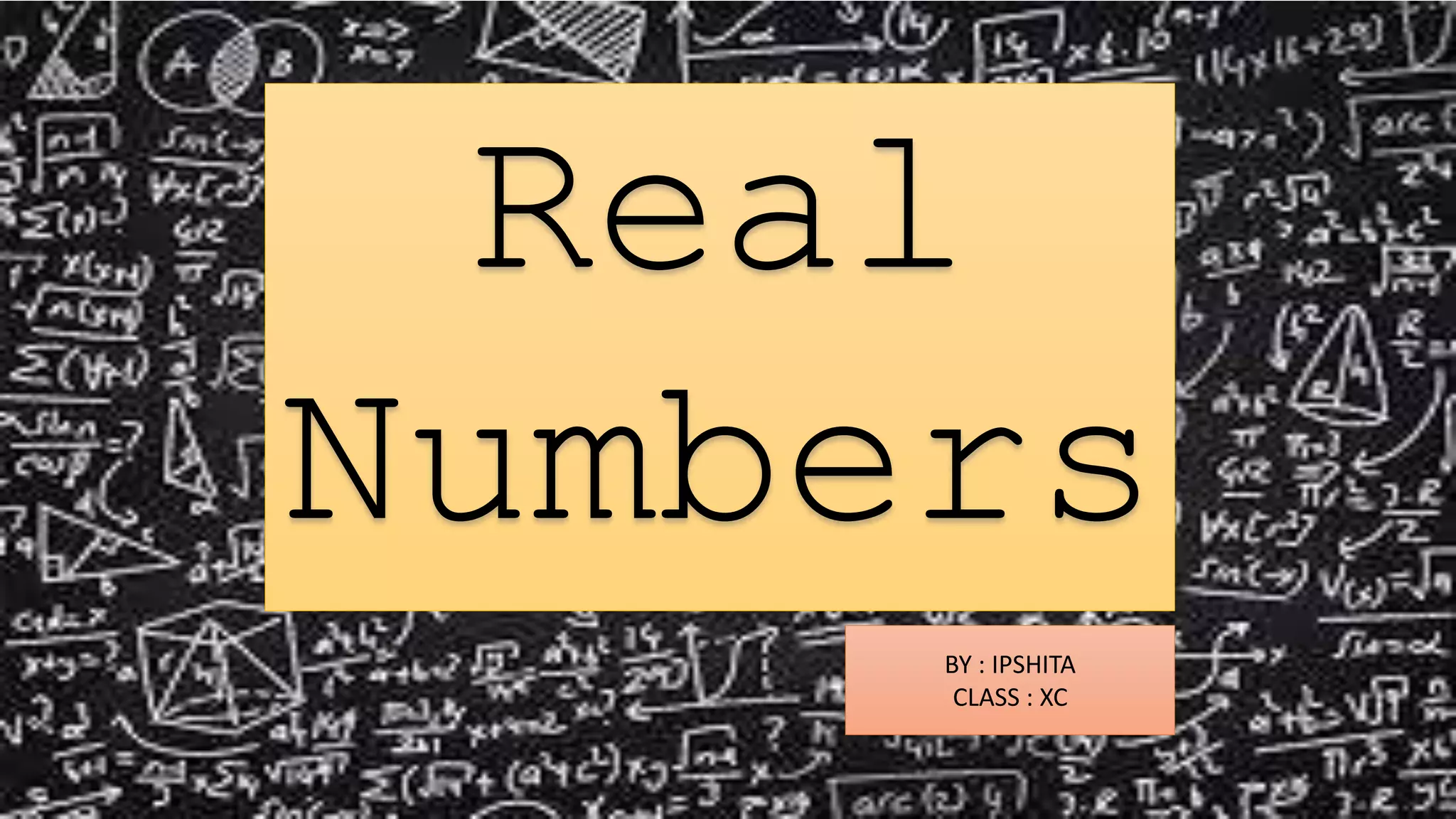 Maths ppt ipshita [real numbers.] | PPTX