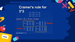 Determinants, crammers law, Inverse by adjoint and the applications | PPTX