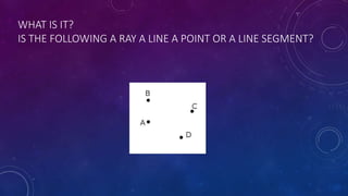Maths ppt line, line segment, point and ray (1) | PPSX