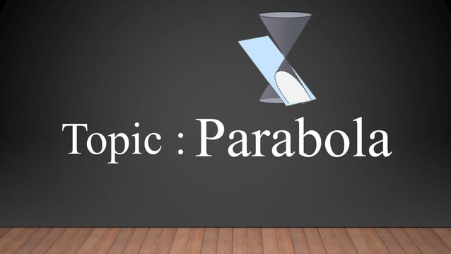 Maths PPT on parabola Class 11.pptx | Physics | Science
