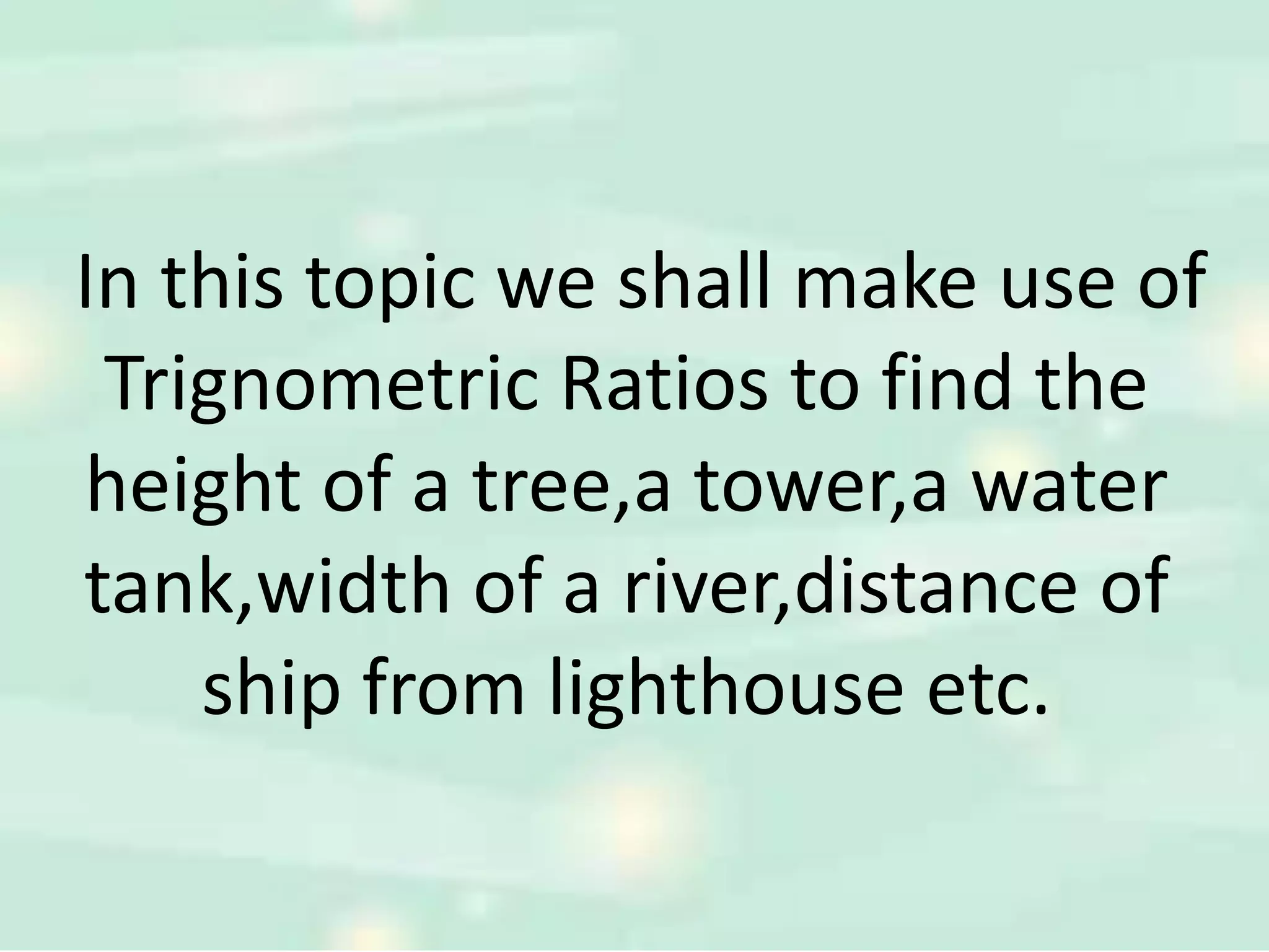 Maths ppt on some applications of trignometry | PPTX