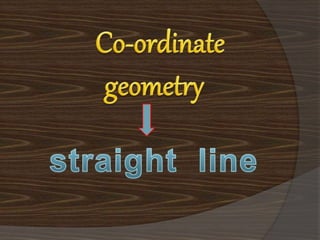 coordinate Geometry straight line | PPTX