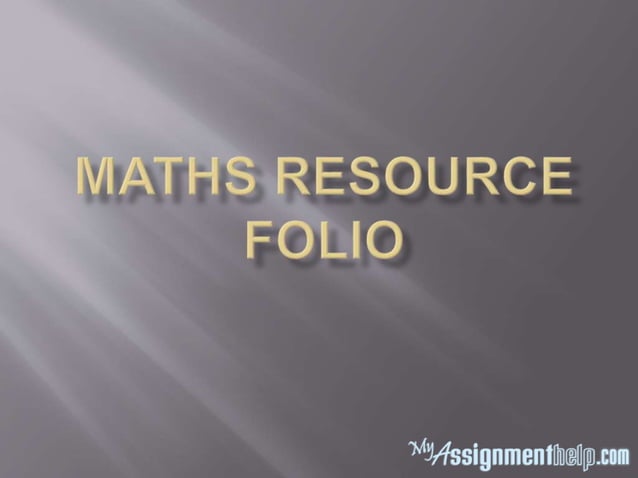 Maths Resource Folio @MyAssignmenthelp.com