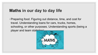 Maths used in day to day life.pptx