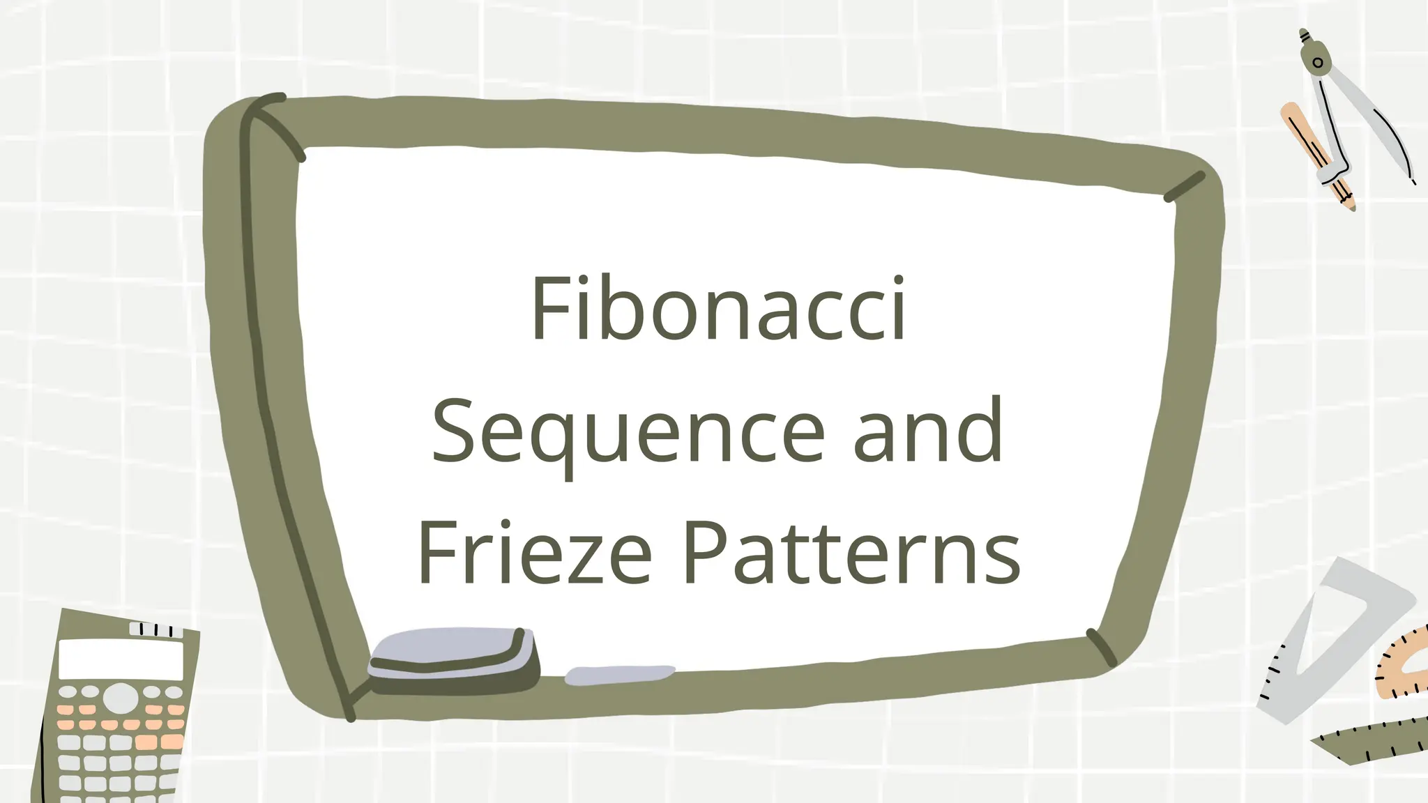 Math 10 Presentation (Fibonacci Sequence and Frieze Patterns).pptx