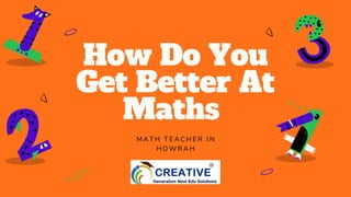 Math teacher in Howrah | How do you get better at maths | PDF