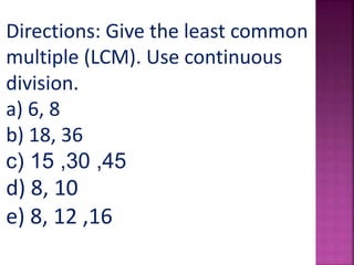 Math Week 5 Finding the Least Common Multiple in LCM 2-4 numbers using Continous Division.pptx