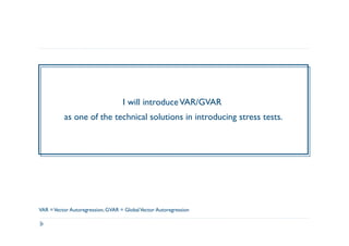 Introduction of VAR/GVAR Model as a Methodology to Develop Stress Test ...