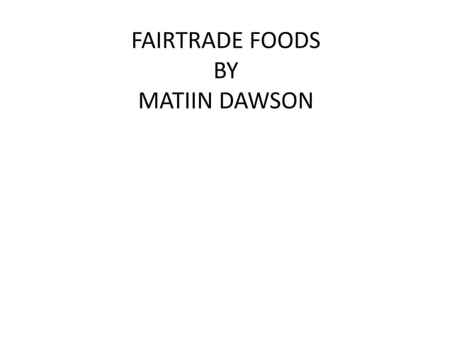 Matiin fairtrade foods | PPT