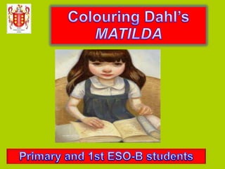 Colouring Roald Dahl's ,MATILDA | PPTX