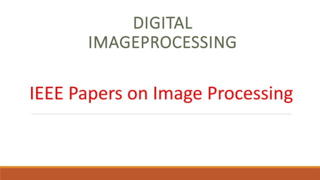 IEEE Papers on Image Processing | PPTX