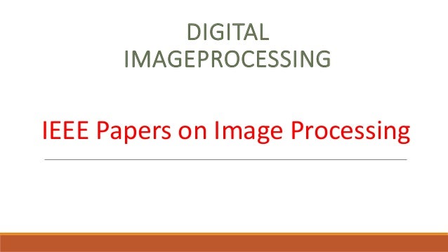IEEE Papers on Image Processing