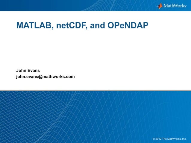 MATLAB, netCDF, and OPeNDAP | PPTX