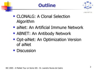 2005: A Matlab Tour on Artificial Immune Systems | PPT