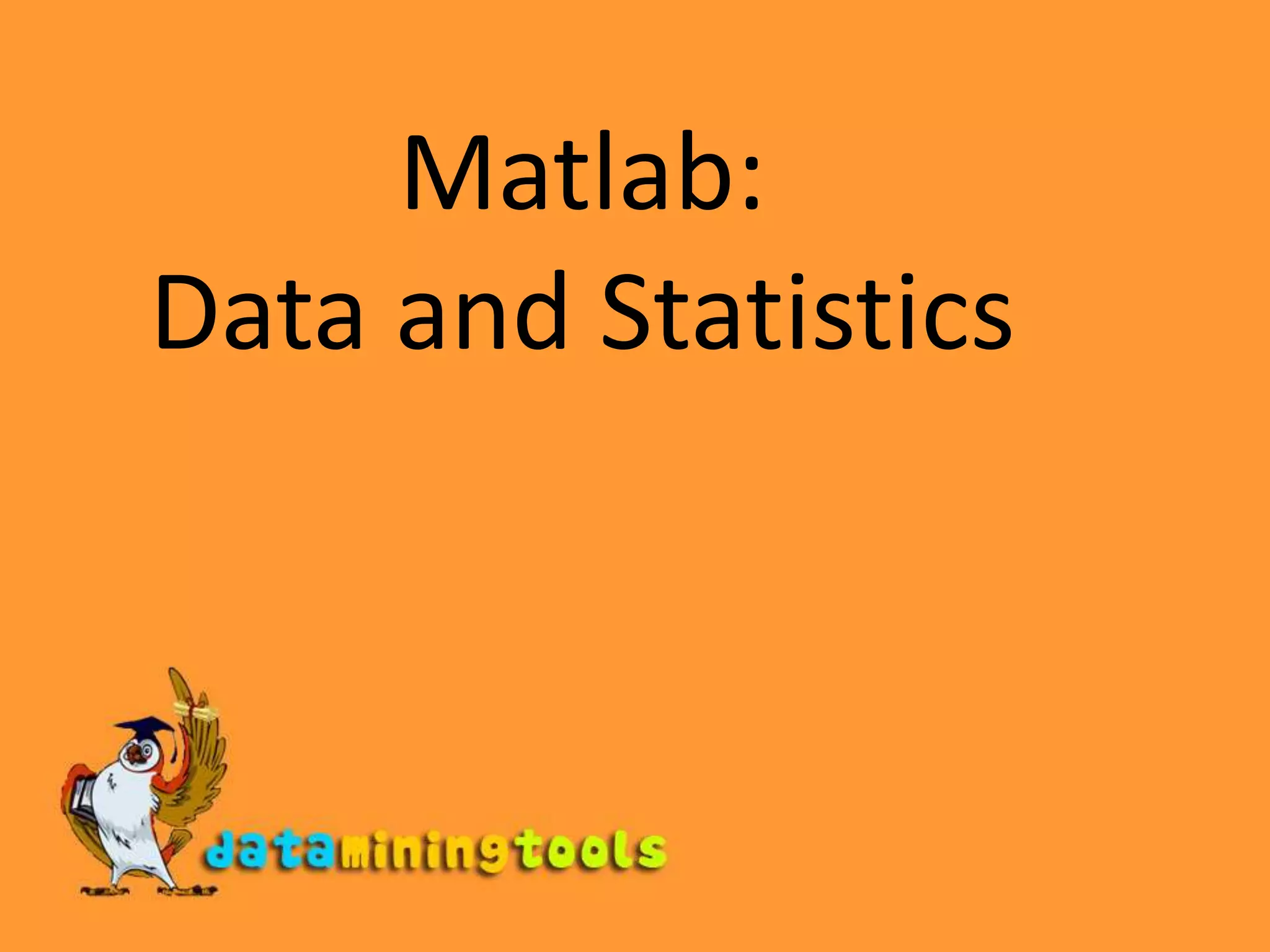 Matlab Data And Statistics | PPTX