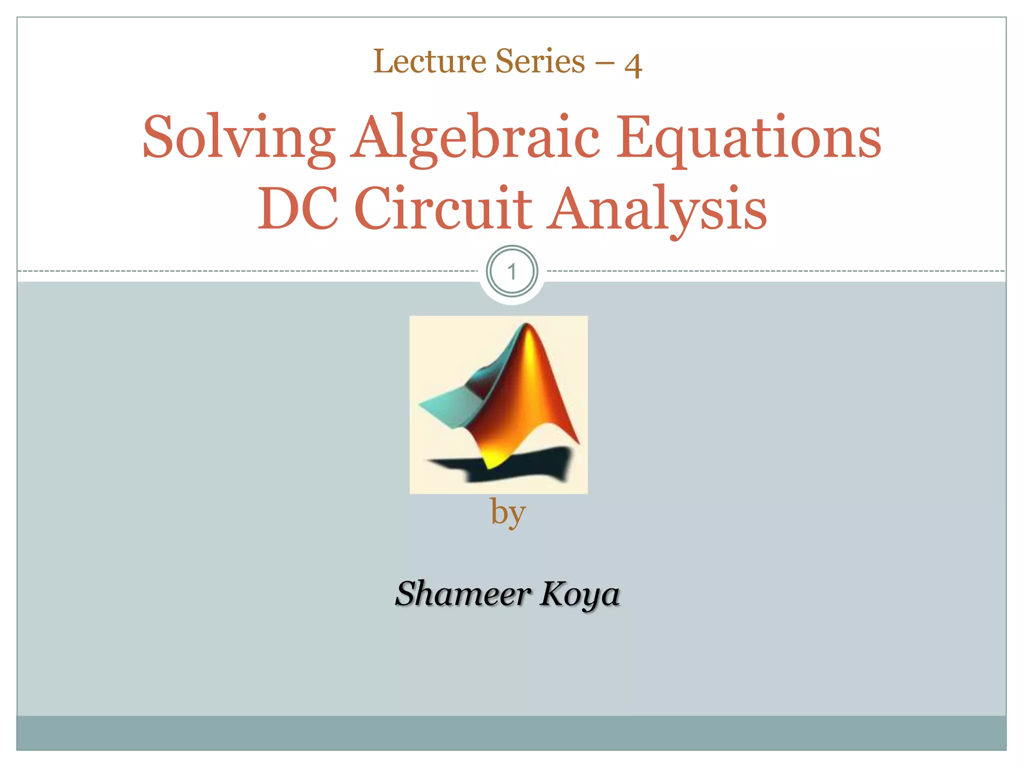 Matlab dc circuit analysis | PPTX | Physics | Science
