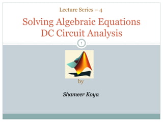 Matlab dc circuit analysis | PPTX | Physics | Science