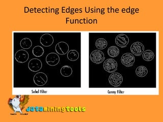 Matlab Feature Extraction Using Segmentation And Edge Detection | PPTX
