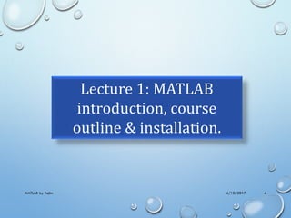 Matlab lecture 1 - installation of matlab, introduction and course outline@taj | PDF ...