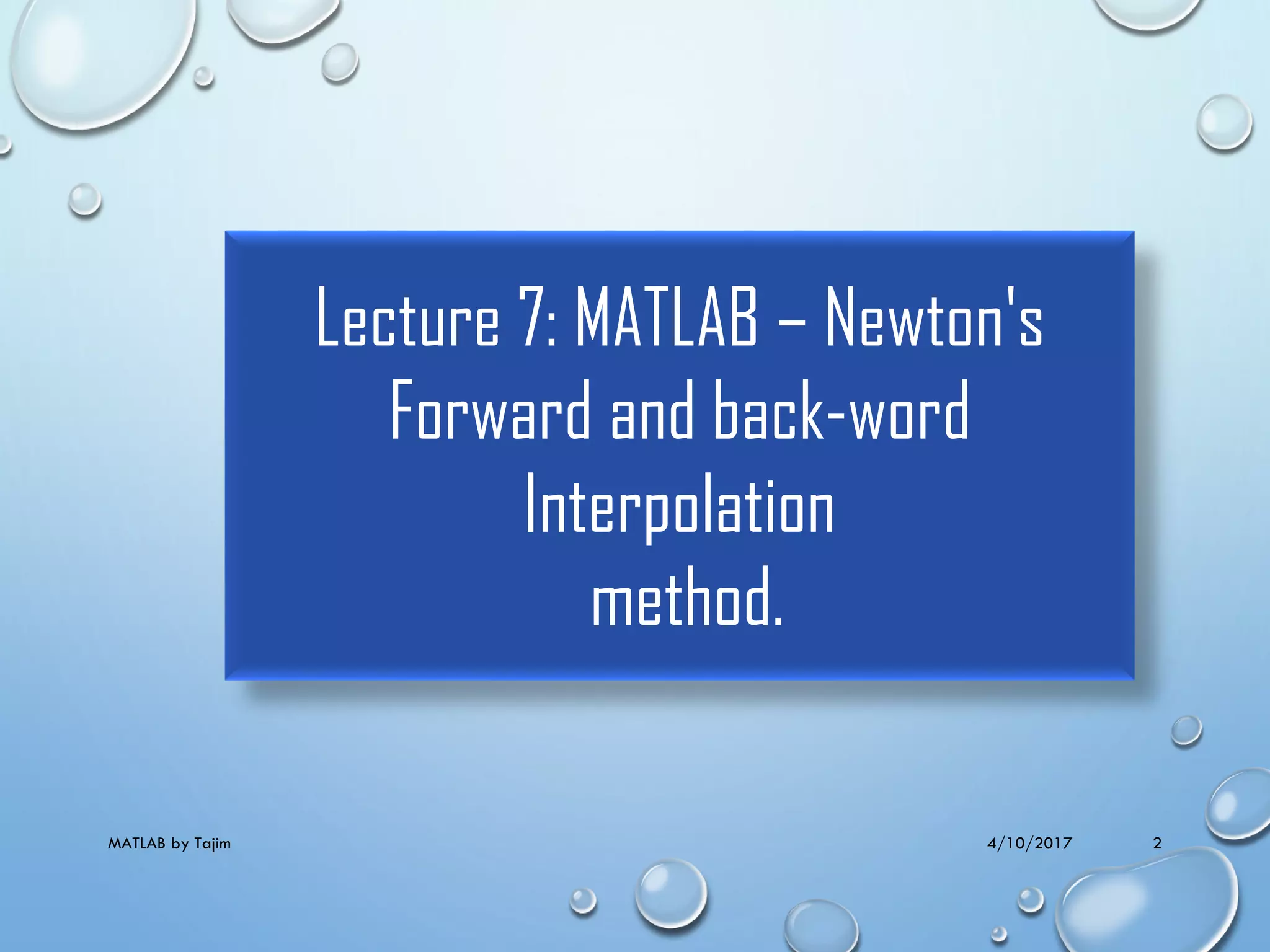 Matlab lecture 8 – newton's forward and backword interpolation@taj copy | PDF