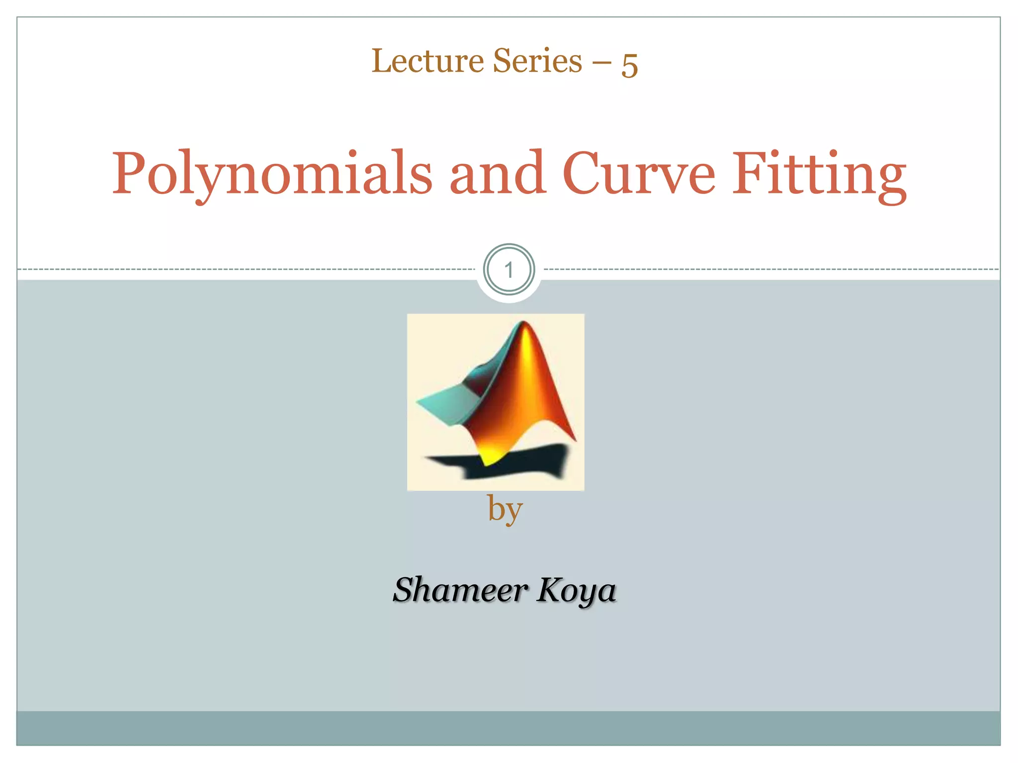Matlab polynimials and curve fitting | PPT