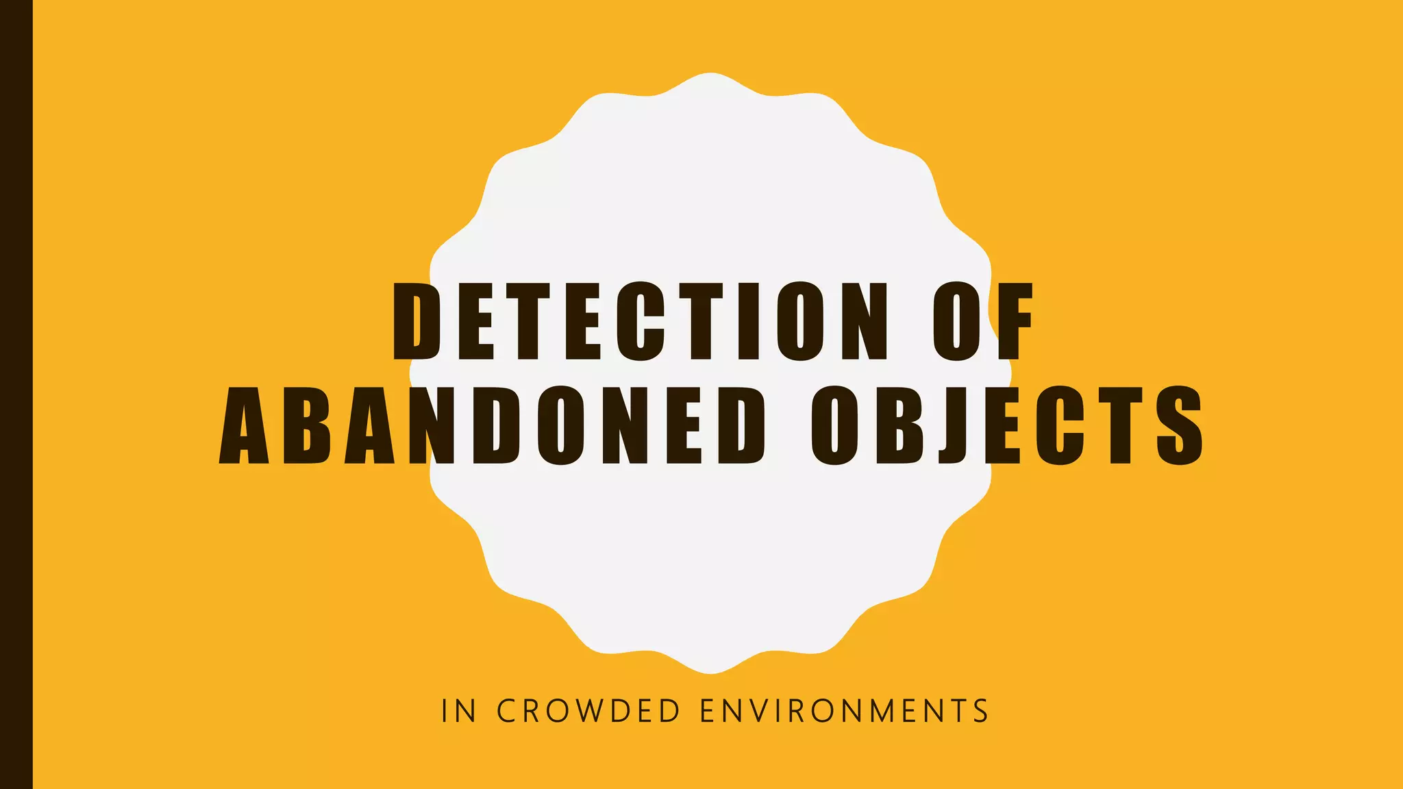 Detection of Abandoned Bag | PPT