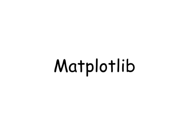 BASIC OF PYTHON MATPLOTLIB USED IN ARTIFICIAL INTELLIGENCE AND ML | PPTX