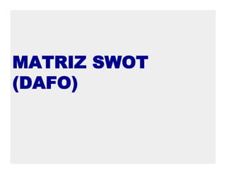 Matrices dafo y mckinsey | PPT