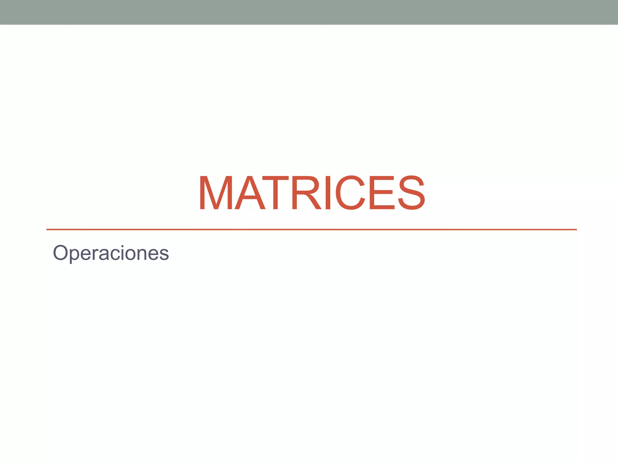 Matrices operaciones | PPTX | Physics | Science