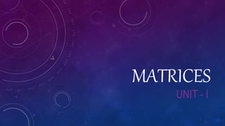 Matrices PPT unit 1 (1).pptx