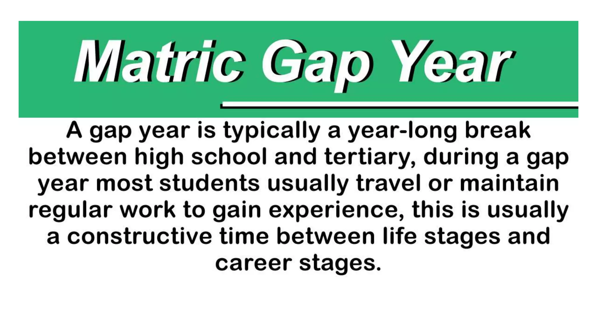 Matric gap year | PPTX