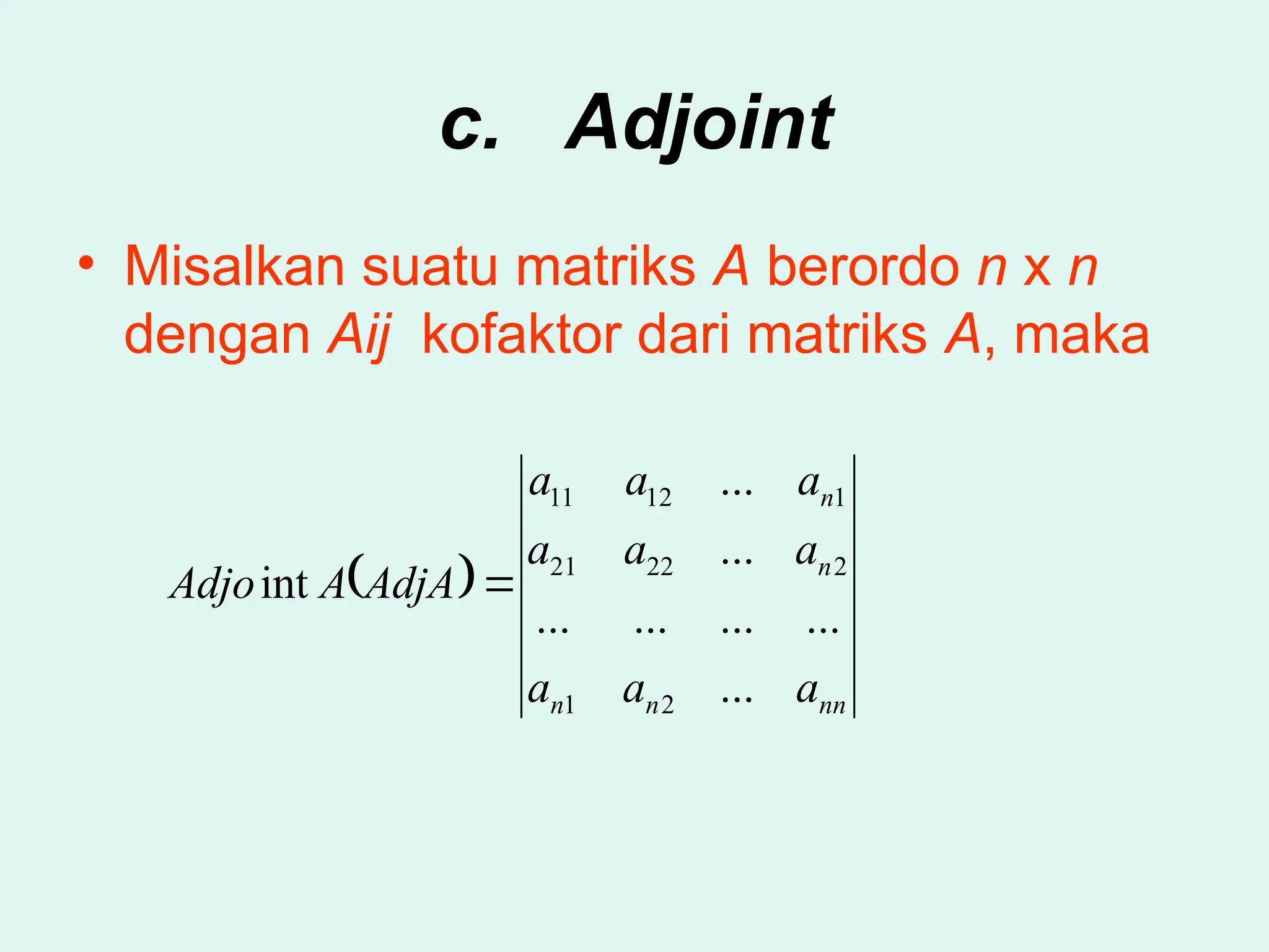 PENGERTIAN MATRIKS, ORDO, TRANSPOSE, KESAMAAN MATRIKS, DETERMINAN DAN ...