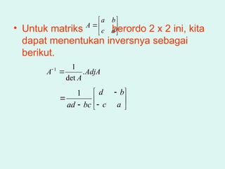PENGERTIAN MATRIKS, ORDO, TRANSPOSE, KESAMAAN MATRIKS, DETERMINAN DAN ...