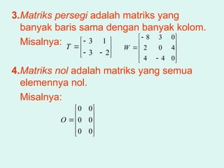 PENGERTIAN MATRIKS, ORDO, TRANSPOSE, KESAMAAN MATRIKS, DETERMINAN DAN ...