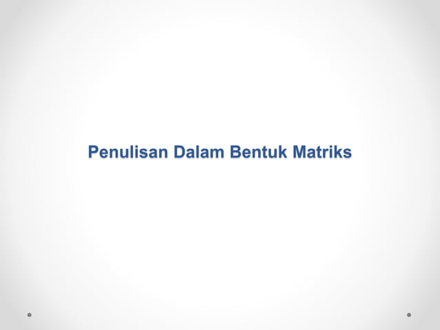 matriks-dan-sistem-persamaan-linier-0812-ppsx.ppsx