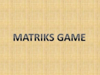Matriks game | PPTX