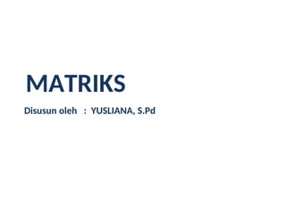 MATRIKS KELAS XI SMK DAN SMA FASE F GANJIL | PPT